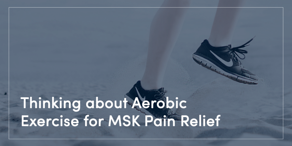 Thinking about Aerobic Exercise for MSK Pain Relief | HSU Clinical ...
